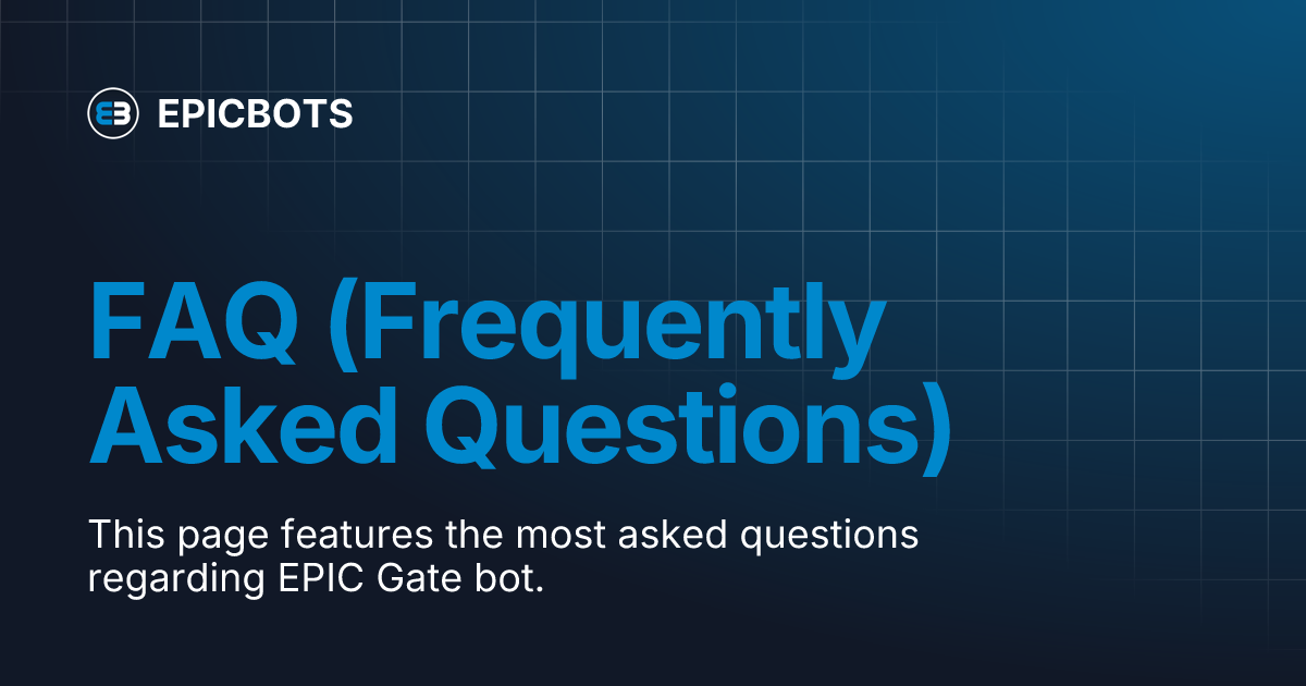 FAQ (Frequently Asked Questions) | EPICBOTS