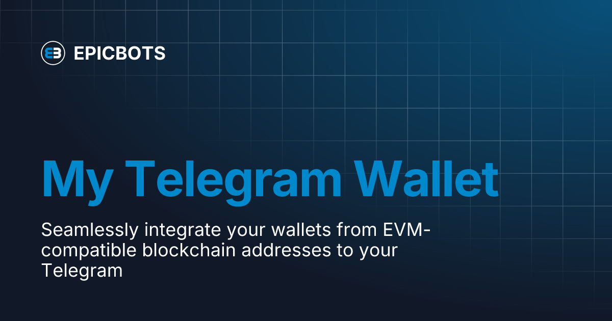 My Telegram Wallet | EPICBOTS