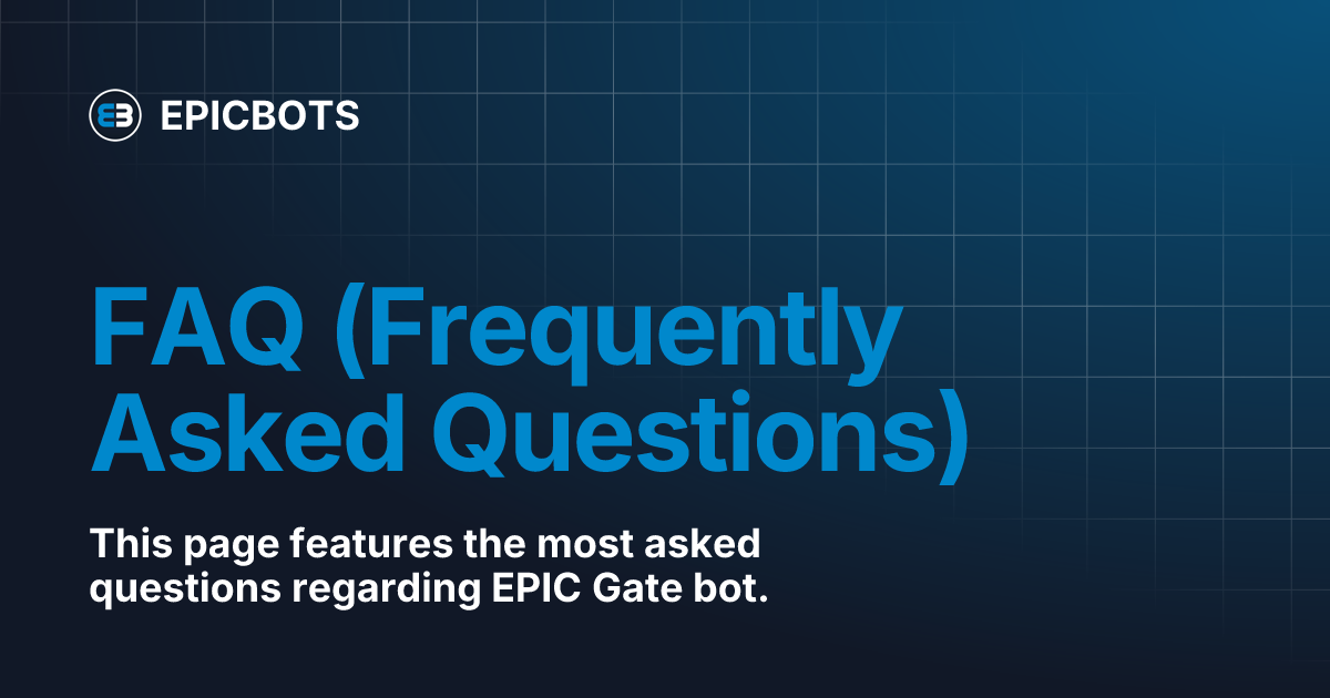FAQ (Frequently Asked Questions) | EPICBOTS