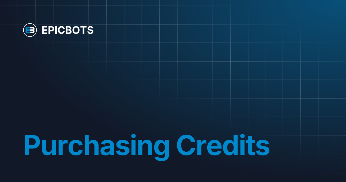 Purchasing Credits | EPICBOTS
